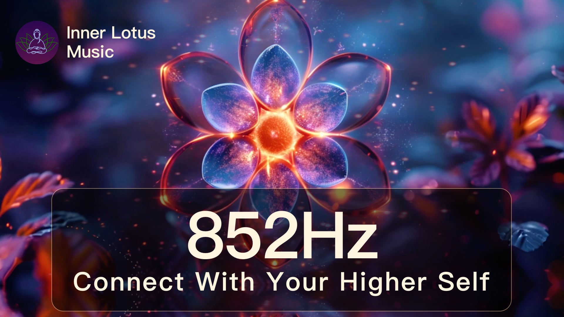 852Hz Connect With Your Higher Self – Inner Lotus Music